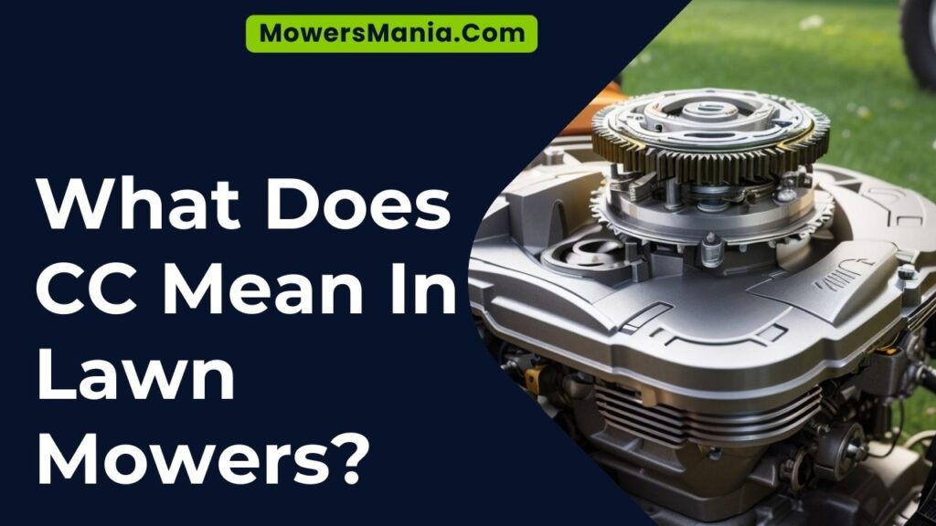 What Does CC Mean In Lawn Mowers? – MowersMania.Com