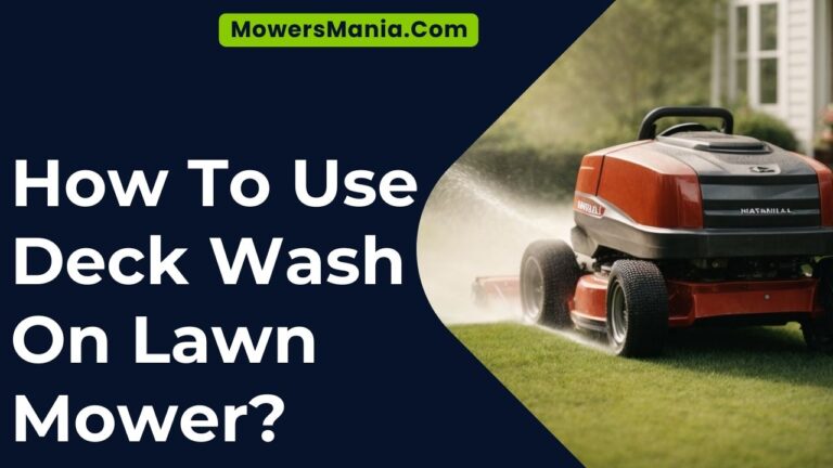 How To Use Deck Wash On Lawn Mower? – MowersMania.Com
