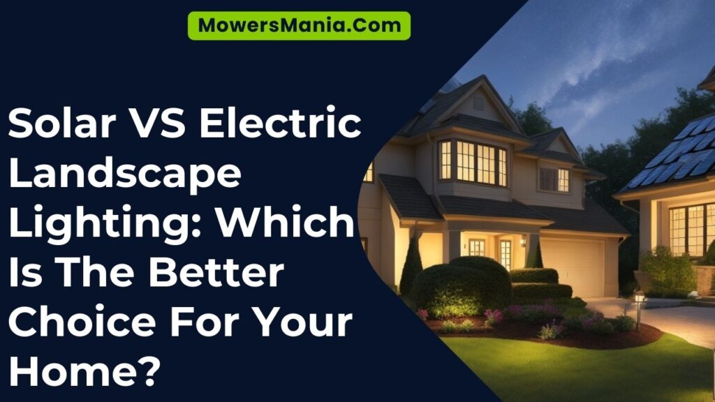 Solar VS Electric Landscape Lighting: Which Is The Better Choice For ...