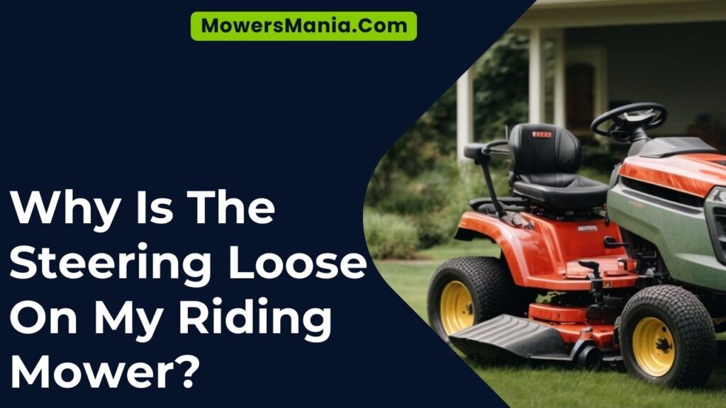 Why Is The Steering Loose On My Riding Mower? – MowersMania.Com