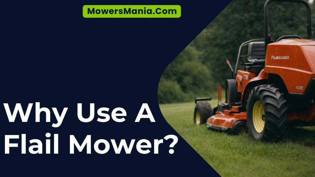 Why Use A Flail Mower? – MowersMania.Com