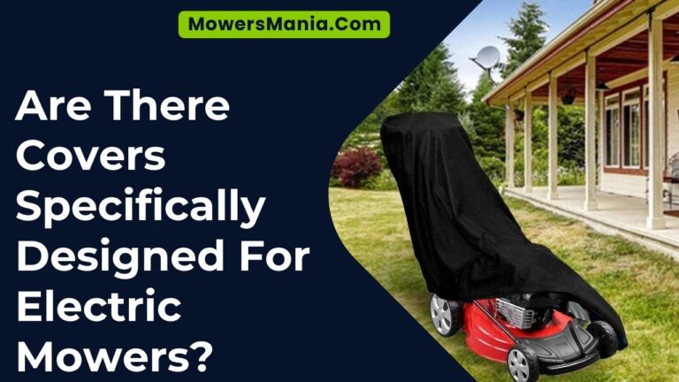 Are There Covers Specifically Designed For Electric Mowers ...