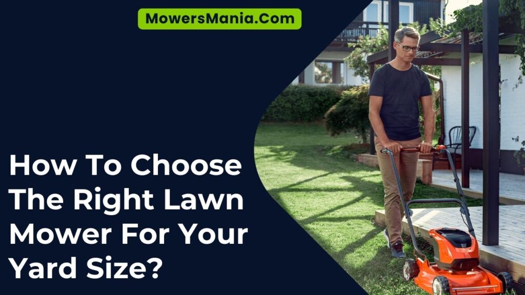 How To Choose The Right Lawn Mower For Your Yard Size? | MowersMania.Com