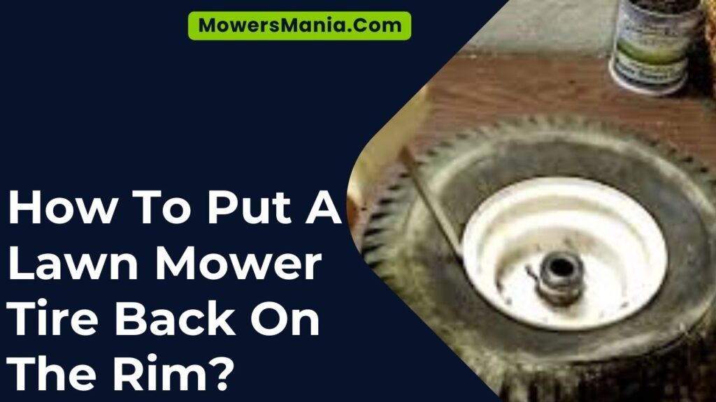 How To Put A Lawn Mower Tire Back On The Rim? – MowersMania.Com