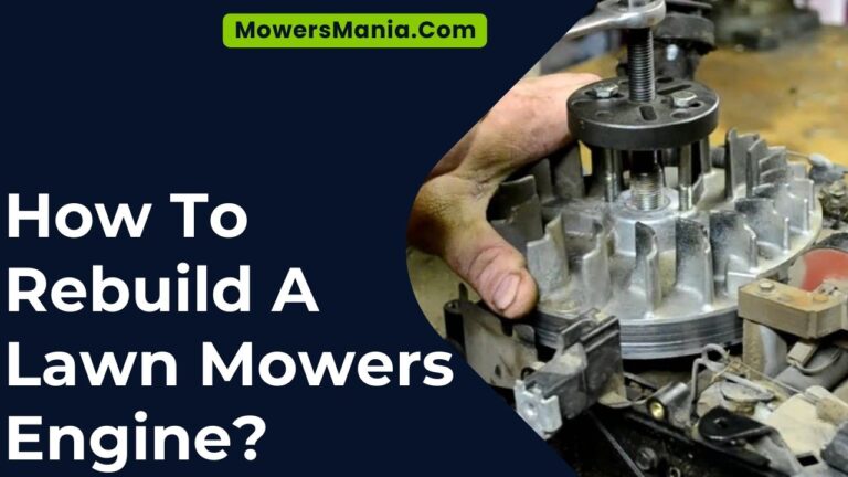 How To Rebuild A Lawn Mowers Engine? – MowersMania.Com