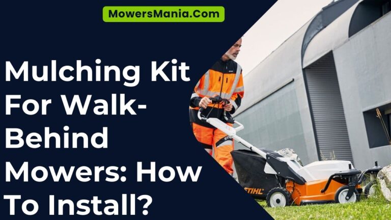 Mulching Kit For Walk-Behind Mowers: How To Install? – MowersMania.Com