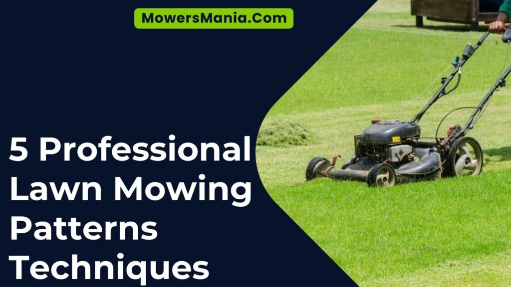 5 Professional Lawn Mowing Patterns Techniques – MowersMania.Com