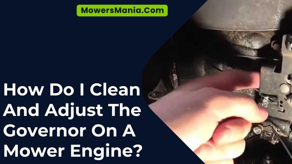 How Do I Clean And Adjust The Governor On A Mower Engine? – MowersMania.Com